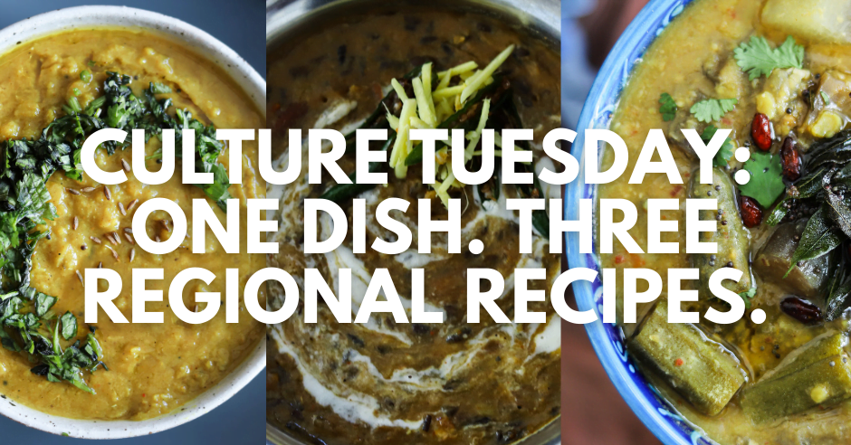 Culture Tuesday: One Dish. Three Regional Recipes. (Indian Cuisine ...